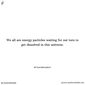 We all are energy particles - Quotes by Rishabh Bansal - Author Rishabh ...